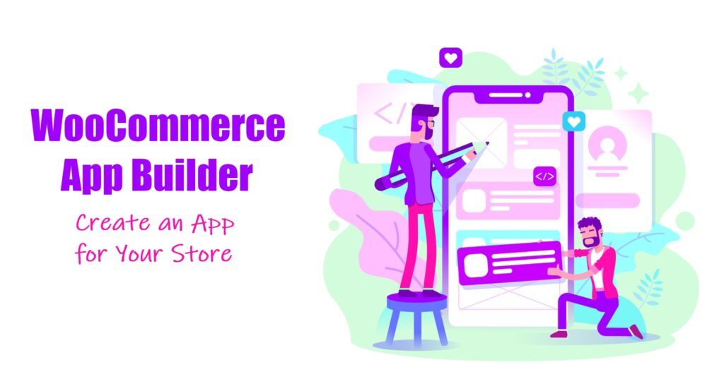How to Use a WooCommerce App Builder to Create an App for Your Store ...